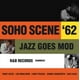Soho Scene 62: Jazz Goes Mod / Various - Walmart.com