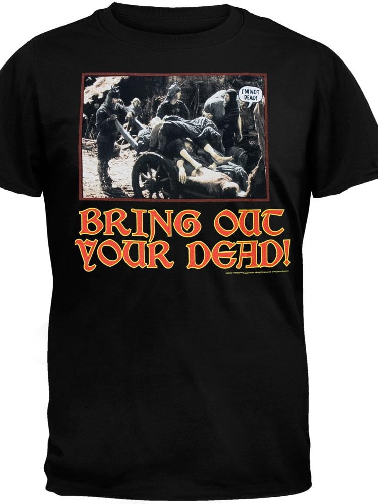 Monty Python - Bring Out Your Dead Black T-Shirt - Walmart.com