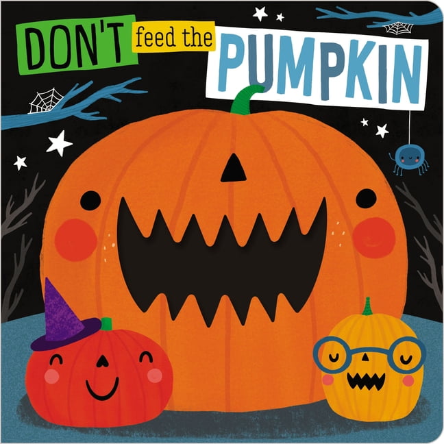 Don't Feed the Pumpkin (Board book) - Walmart.com - Walmart.com