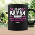 Ariana Personalized Its An Ariana Thing Custom Coffee Mugs - Walmart.com