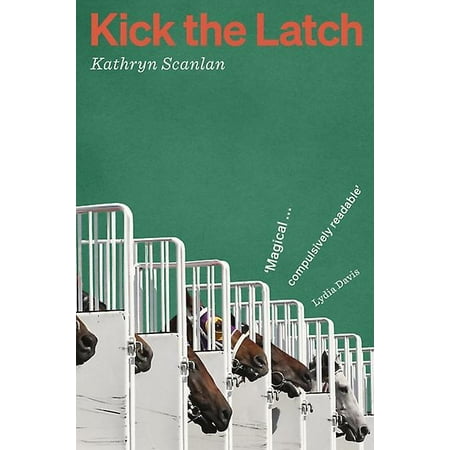 Kick the Latch by Kathryn Scanlan | Walmart Canada