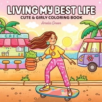 Living My Best Life: Coloring Book for Adults and Teens Featuring Cute ...