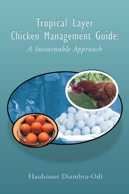 Tropical Layer Chicken Management Guide : A Sustainable Approach ...