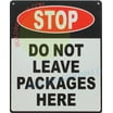 STOP DO NOT LEAVE PACKAGES HERE Aluminum Sign, 10x12 Inch, White ...