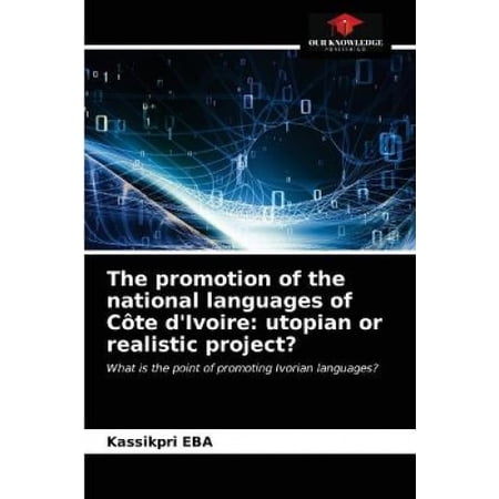 The promotion of the national languages of Cote d'Ivoire: utopian or ...