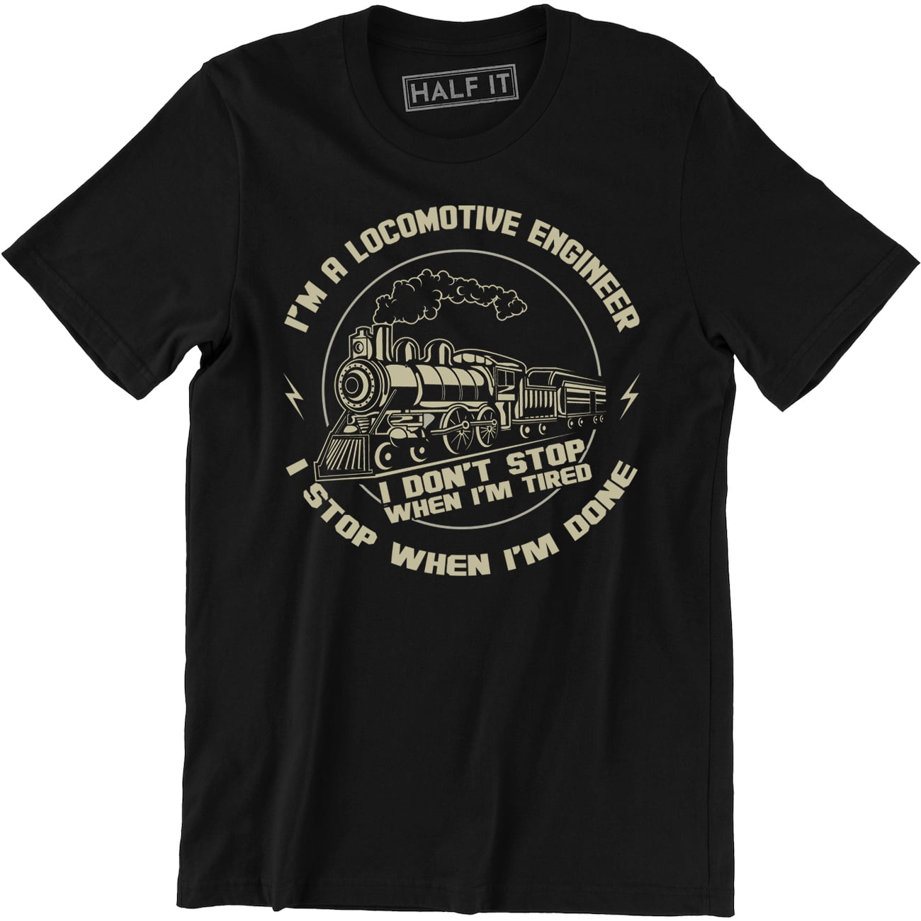 I'm A Locomotive Engineer I Stop When I'm Done with Train Men's T-Shirt ...