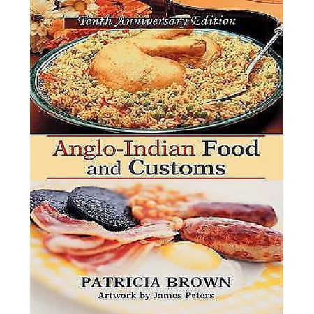Anglo-Indian Food and Customs: Tenth Anniversary Edition | Walmart Canada