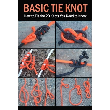Knot Tying Book for Everyday Occasion : A Knot Tying Guide on How to ...