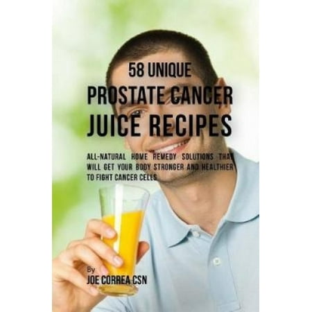 58 Unique Prostate Cancer Juice Recipes: All-Natural Home Remedy ...