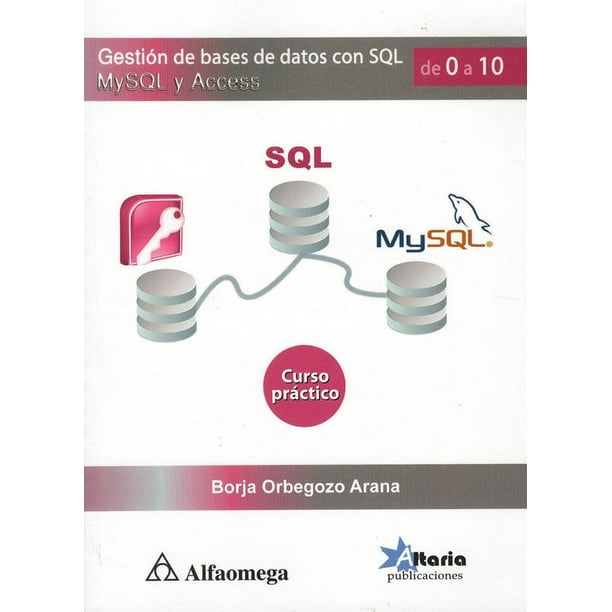 Gestión de Base de Datos con SQL Mysql y Access ALFAOMEGA GRUPO EDITOR | Bodega Aurrera en línea
