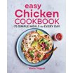 Easy Chicken Cookbook : 75 Simple Meals for Every Day (Paperback ...