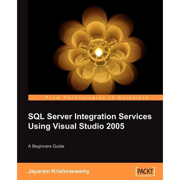 Beginners Guide to SQL Server Integration Services Using Visual Studio ...