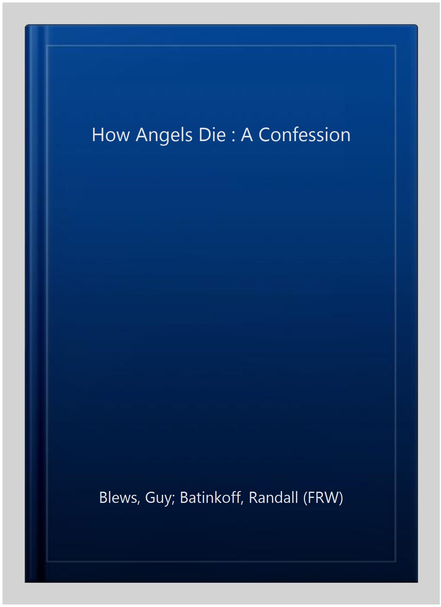 Pre-Owned How Angels Die : A Confession - Walmart.com