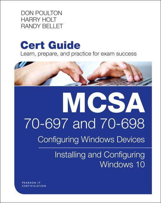 McSa 70-697 and 70-698 Cert Guide : Configuring Windows Devices ... McSa 70-697 and 70-698 Cert Guide : Configuring Windows Devices ...
