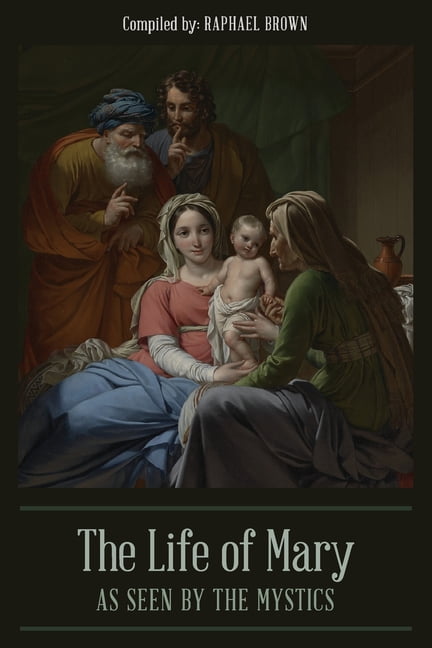 The Life of Mary As Seen By the Mystics (Paperback) - Walmart.com ...