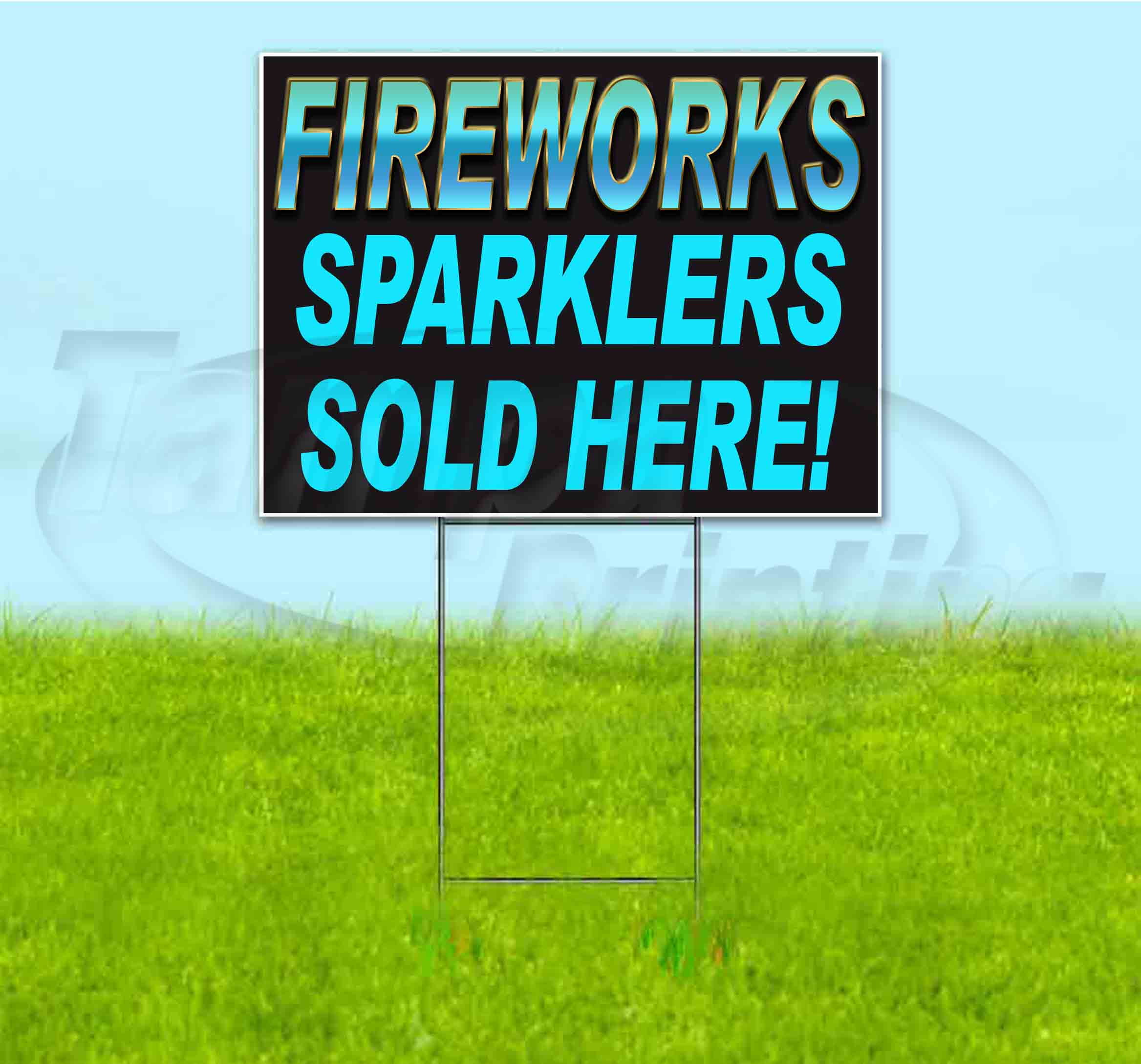 Fireworks Sparklers Sold Here (18" x 24") Yard Sign, Includes Metal ...
