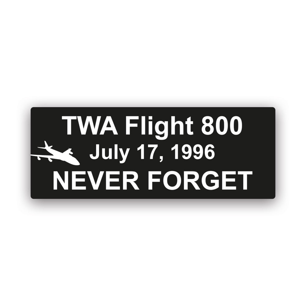 TWA Flight 800 Never Forget Sticker Decal - Self Adhesive Vinyl ...