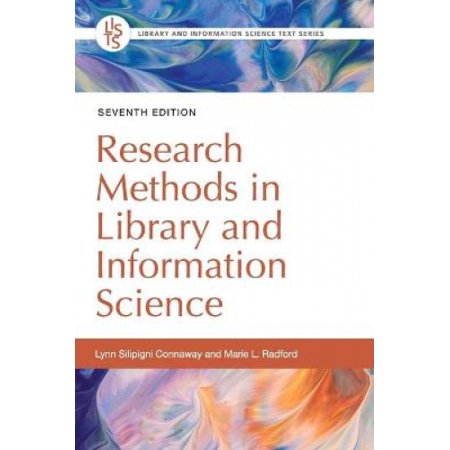 Research Methods in Library and Information Science, 7th Edition (Library and Information ...