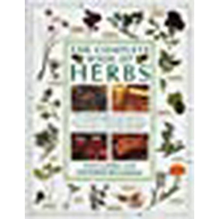 Complete Book of Herbs: The ultimate guide to herbs and their uses ...