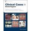 Clinical Cases (Dentistry) Clinical Cases in Dental Hygiene, (Paperback ...