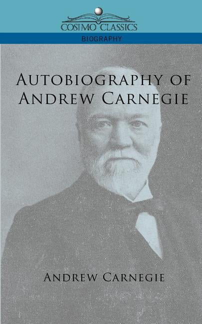 Cosimo Classics Biography: Autobiography of Andrew Carnegie (Paperback ...