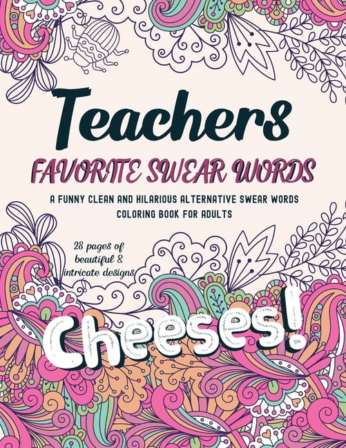 Teachers Favorite Swear Words Coloring Book A Funny Clean And teachers-favorite-swear-words-coloring-book-a-funny-clean-and