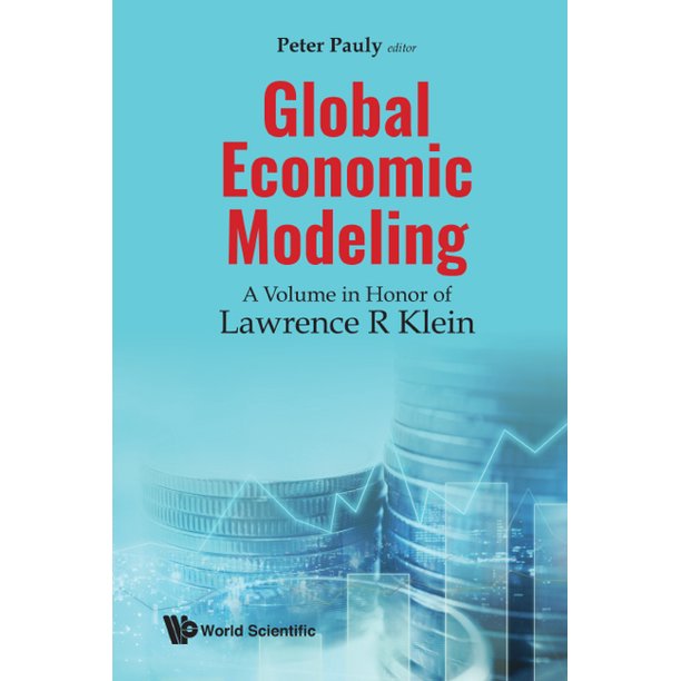 Global Economic Modeling: A Volume in Honor of Lawrence R Klein ...
