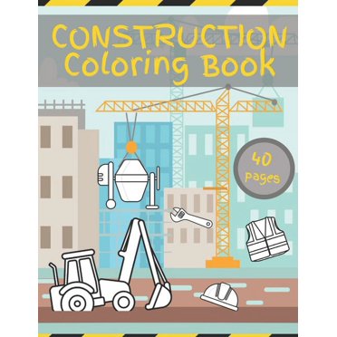 Construction Coloring Book For kids 4-8: The Construction Coloring And ...