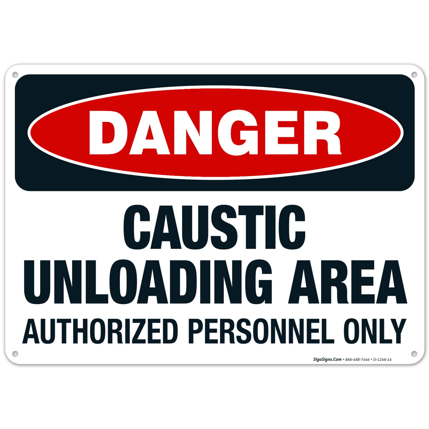 Danger Caustic Unloading Area Authorized Personnel Only Sign, OSHA ...