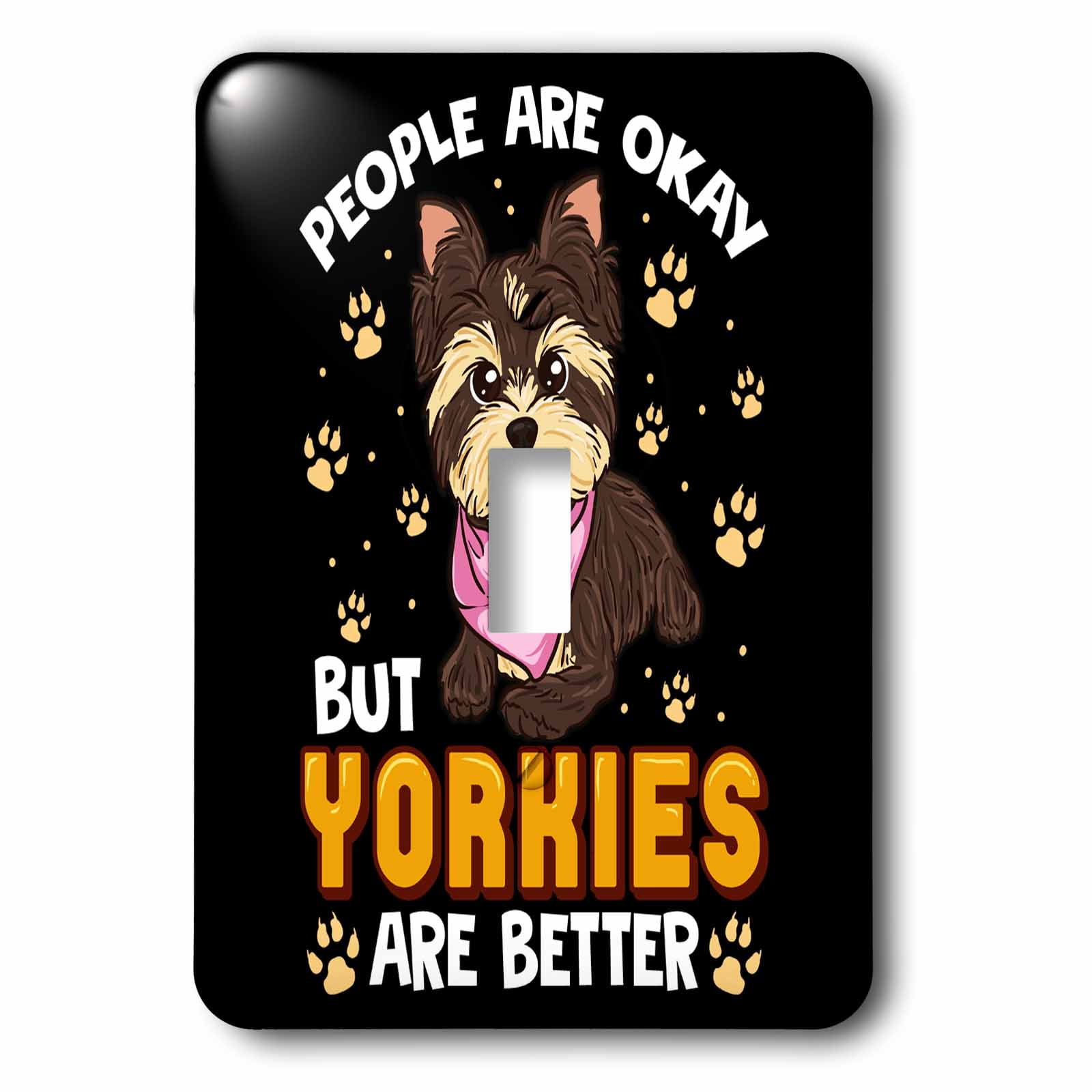 People are Okay But Yorkies are Better Yorkshire Terrier single toggle ...