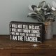 Box Sign- For School Teacher- I Will Not Yell in Class - Walmart.com