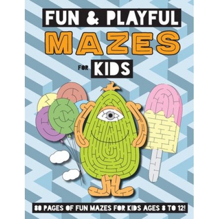 Fun and Playful Mazes for Kids: (Ages 4-8) Maze Activity Workbook ...