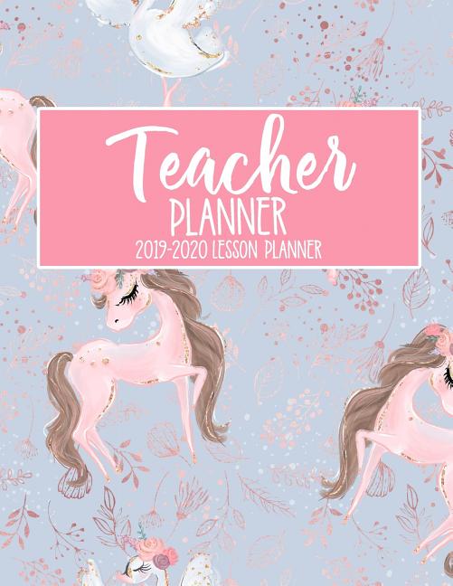 Teacher Planner 2019 - 2020 Lesson Planner: Unicorn Weekly Lesson Plan ...