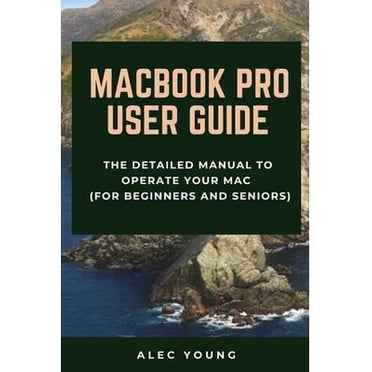 MacBook Air User Guide: The Complete and Detailed User Manual for ...