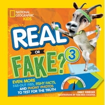 Real or Fake? 3: Even More Far-Out Fibs, Fishy Facts, and Phony Photos ...