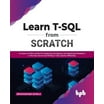 SQL QuickStart Guide: The Simplified Beginner's Guide to Managing ...