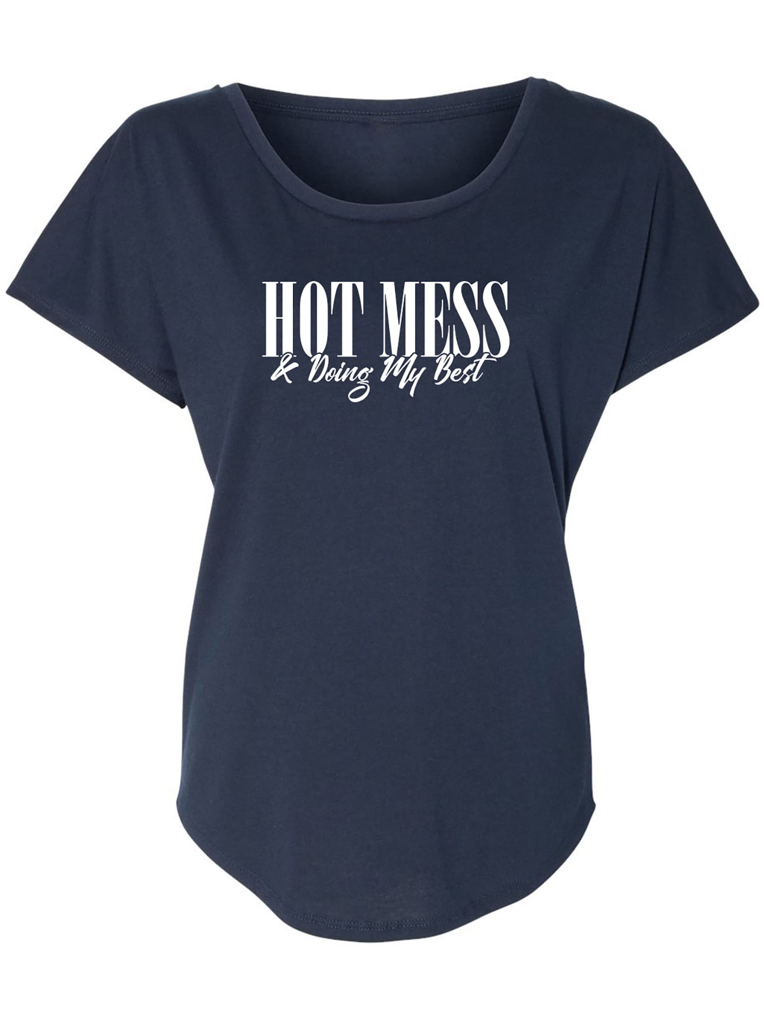 Hot Mess & Doing My Best Womens Dolman Tee - Walmart.com
