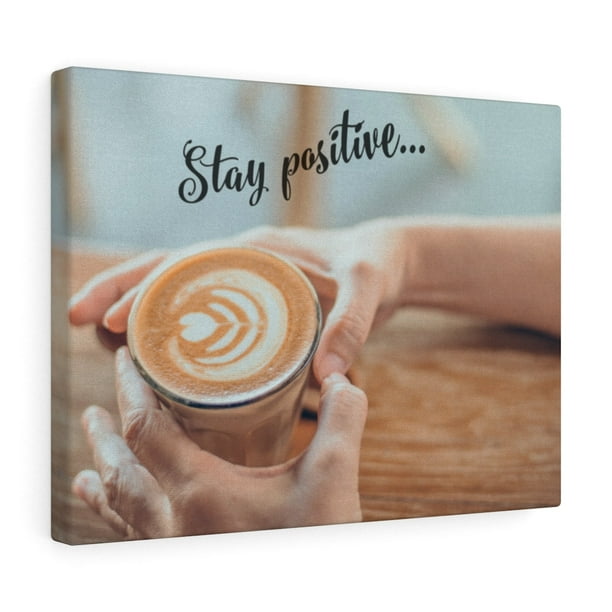 Inspirational Wall Art Stay Positive Coffee Motivational Print Ready to ...