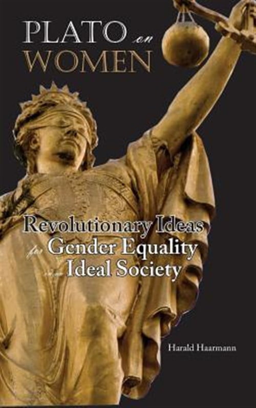 Pre-Owned Plato on Women: Revolutionary Ideas for Gender Equality in an ...