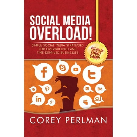 Social Media Overload: Simple Social Media Strategies For Overwhelmed ...
