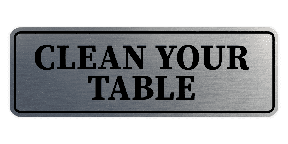 Signs ByLITA Standard Clean Your Table Sign (Brushed Silver) - Large ...
