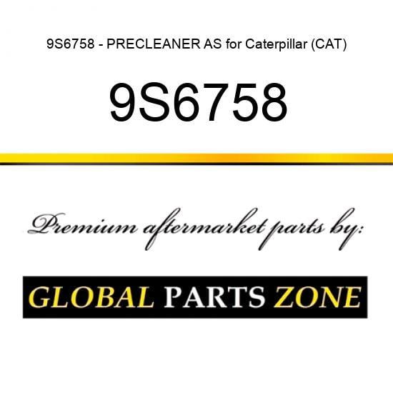 9S6758 - PRECLEANER AS for Caterpillar (CAT) - Walmart.com