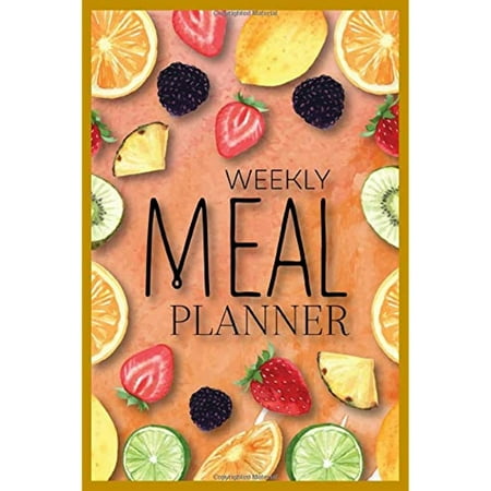 Weekly Meal Planner: Track And Plan Your Meals Weekly (52 Week Food ...