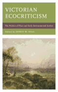 Ecocritical Theory and Practice: Victorian Ecocriticism : The Politics ...