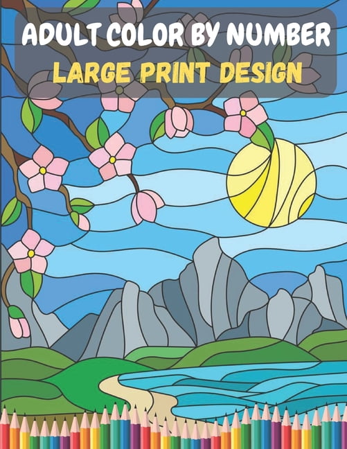 Adult Color By Number - Large Print Design: Beautiful Adult Color By ...