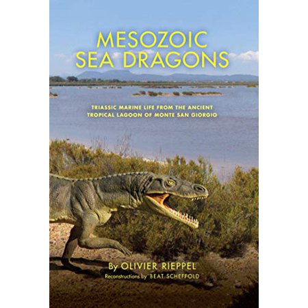 Mesozoic Sea Dragons: Triassic Marine Life from the Ancient Tropical ...