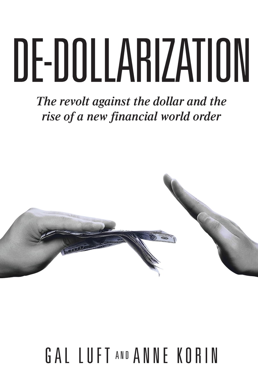 De-dollarization : The revolt against the dollar and the rise of a new ...