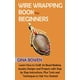 Wire Wrapping Book for Beginners : Learn How to Craft 20 Bead Making ...