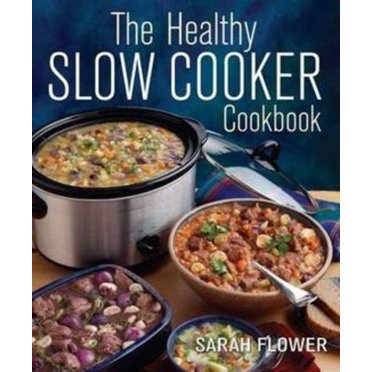 The Easy & Healthy Slow Cooker Cookbook : Incredibly Simple Prep-and-Go ...