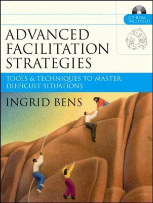Pre-Owned Advanced Facilitation Strategies: Tools and Techniques to ...